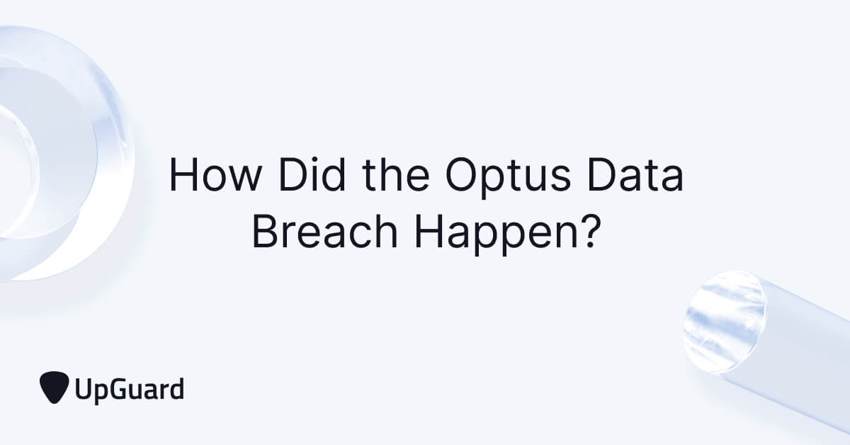 How Did the Optus Data Breach Happen? | UpGuard